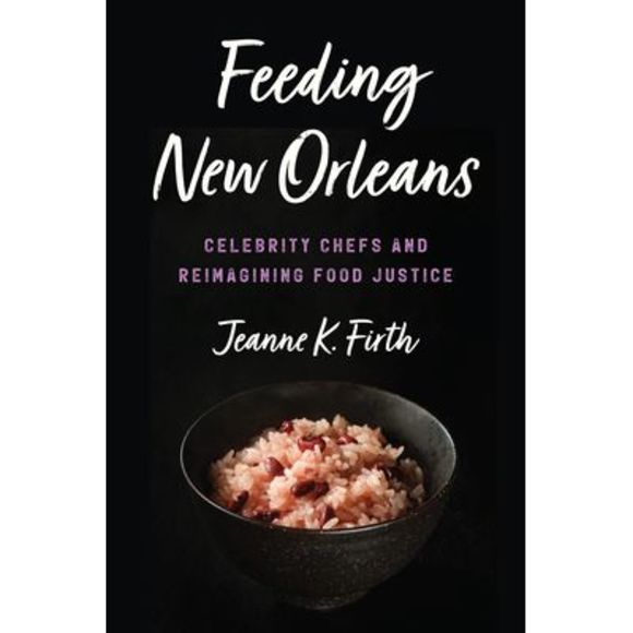 Jeanne K. Firth | Other | Feeding New Orleans Celebrity Chefs And ...